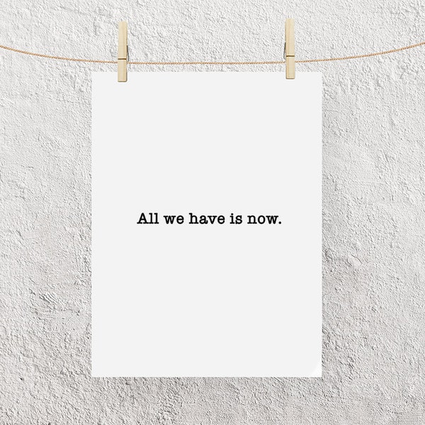 All We Have is Now - Etsy