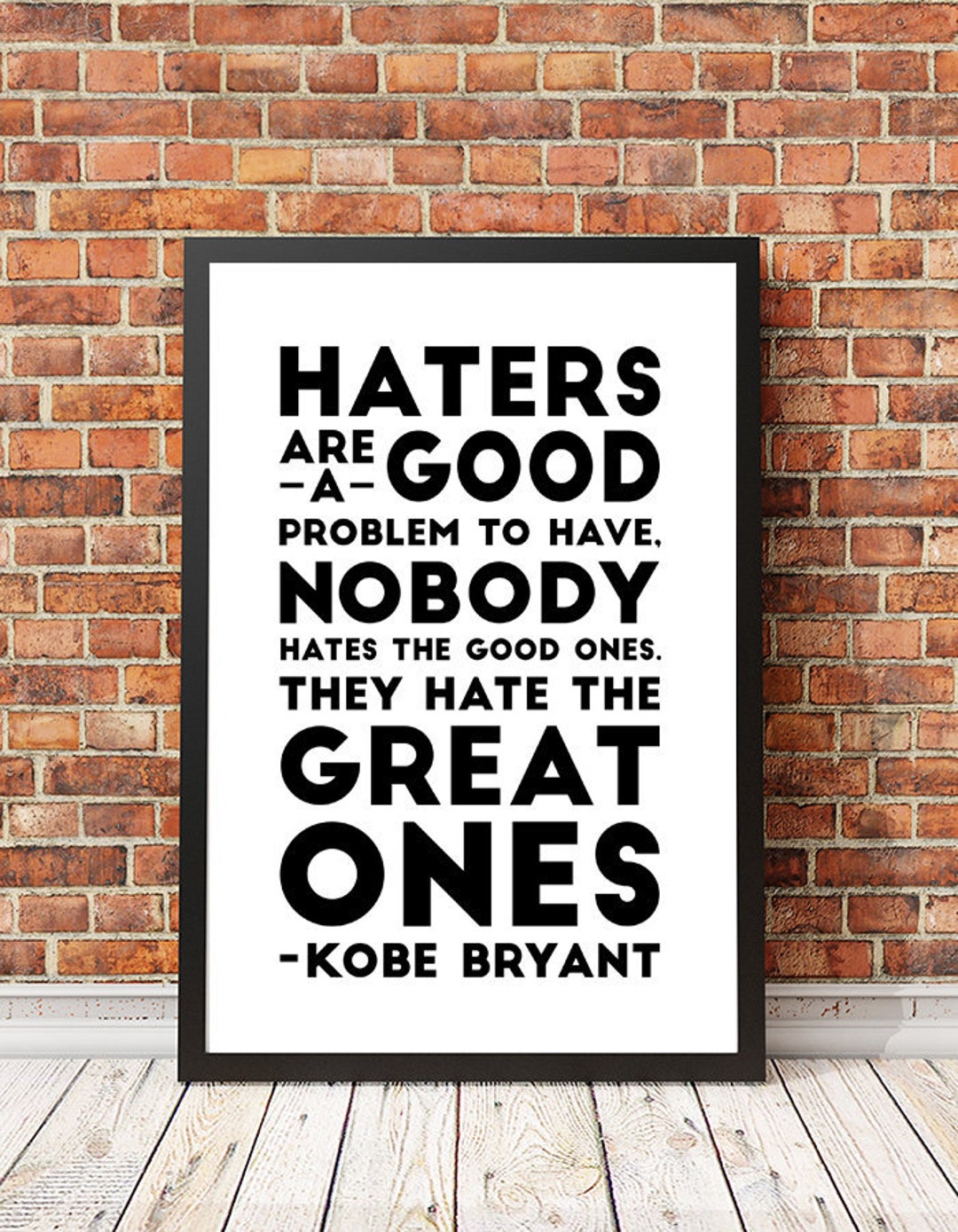 Haters Are A Good Problem to Have. Nobody Hates the Good Ones.they Hate ...