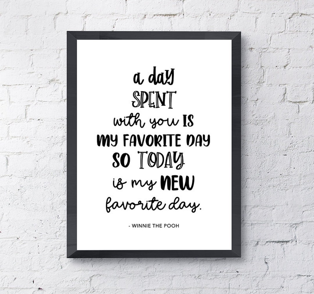 A Day Spent With You is My Favorite Day so Today is My New Favorite Day ...