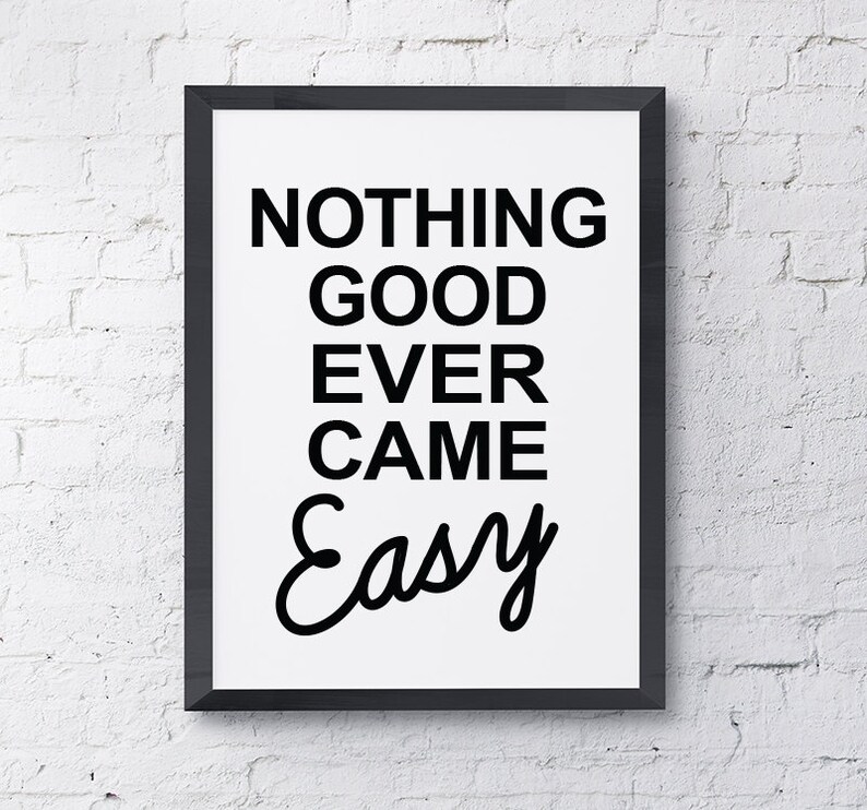 Typography Poster Nothing Good Ever Came Easy | Etsy