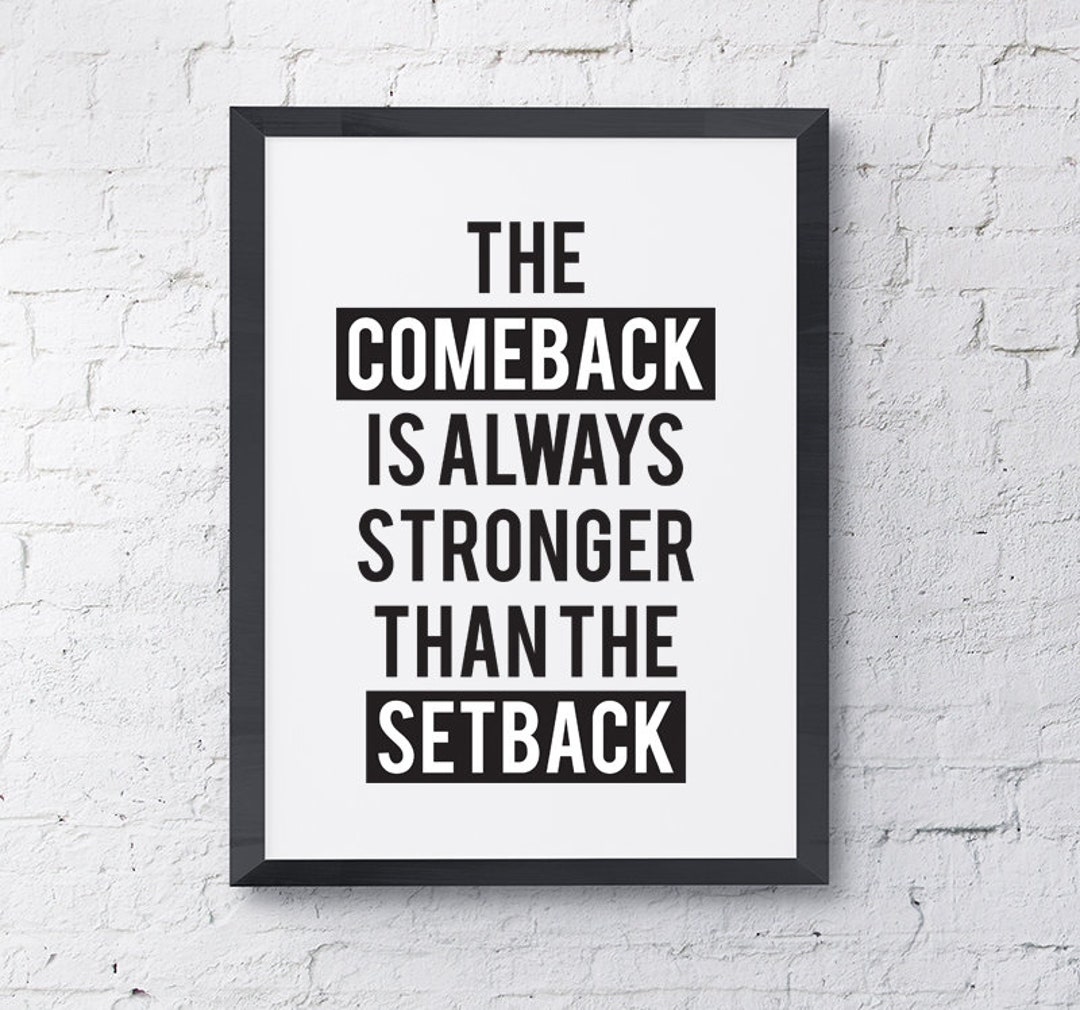 Typography Poster "the Comeback is Always Stronger Than the Setback ...