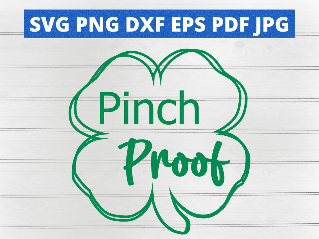 Pinch Proof SVG - Instant Digital Download, St Patricks Day Svg, Clover ...