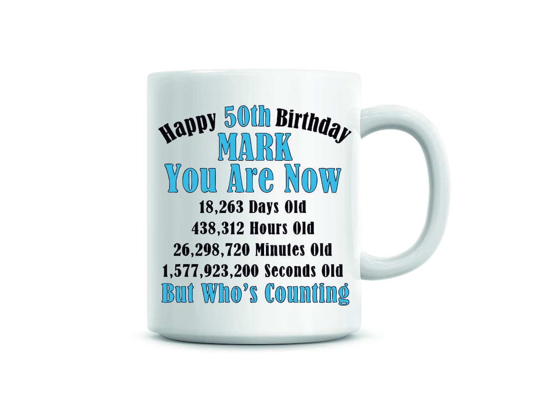 Happy 50th Birthday Named Countdown 11oz Coffee Mug Funny Count Down ...