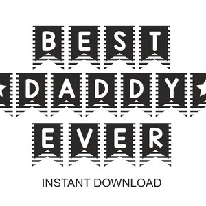 Best Daddy Ever Banner Printable / Happy Father's Day Banner Printable ...
