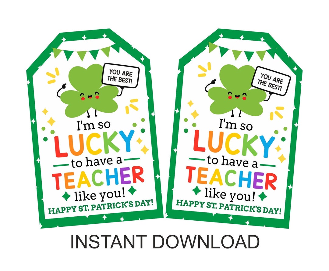St. Patrick's Day Teacher Appreciation Tag Printable / so Lucky to Have ...