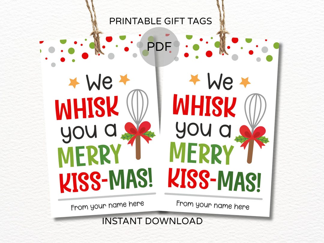 Whisk You a Merry Kissmas Tag Printable / Whisk You a Merry Christmas ...