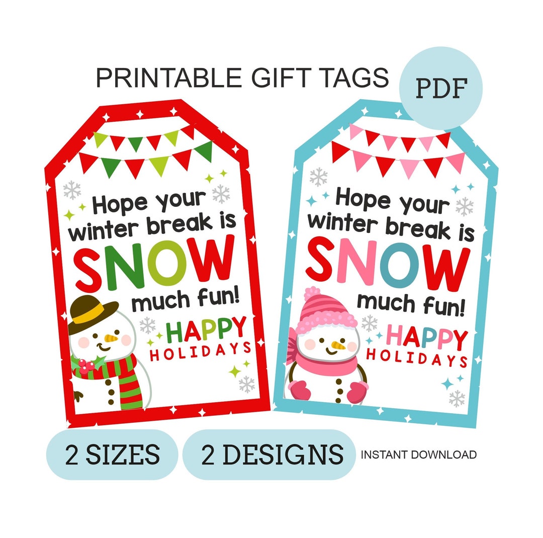 Snowman Winter Break Tags Printable / Hope Your Winter Break is Snow ...
