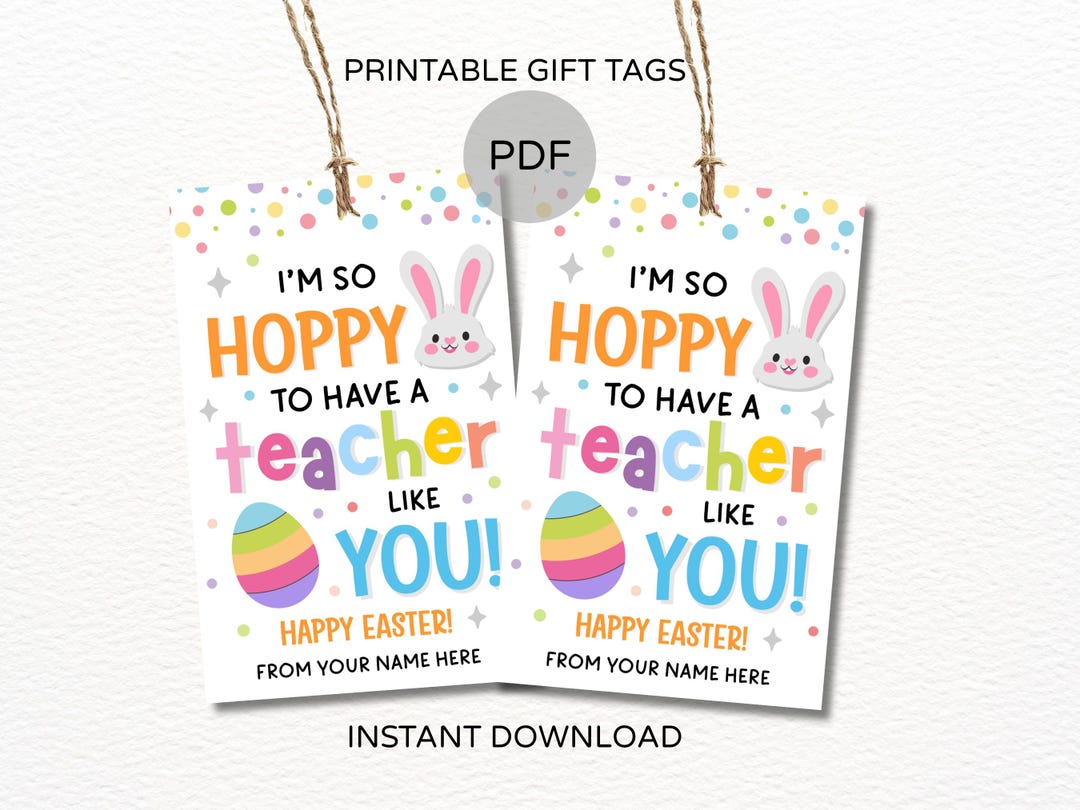 Easter Teacher Tags Printable / Easter Teacher Gift Tag / Hoppy to Have ...