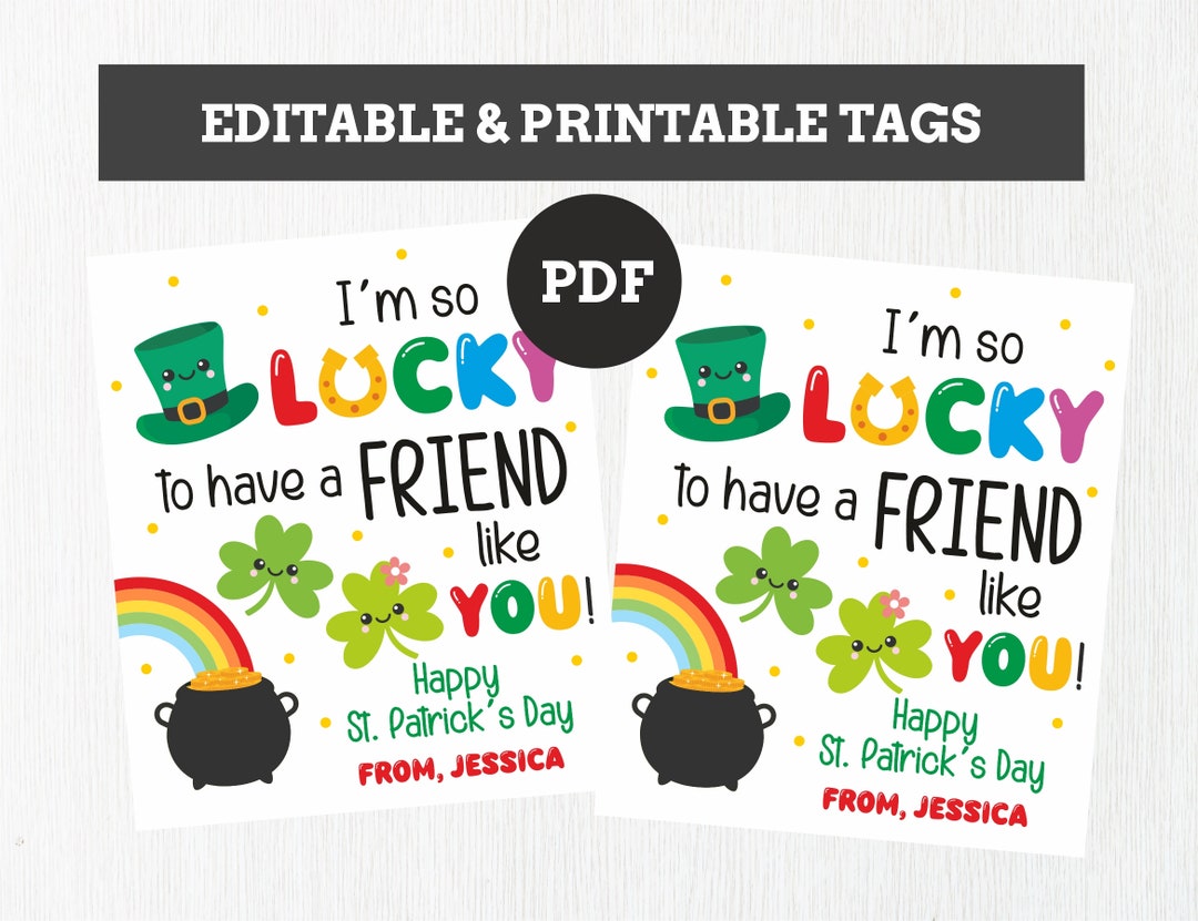 Editable Lucky to Have a Friend Like You Tag Printable / Lucky to Have ...