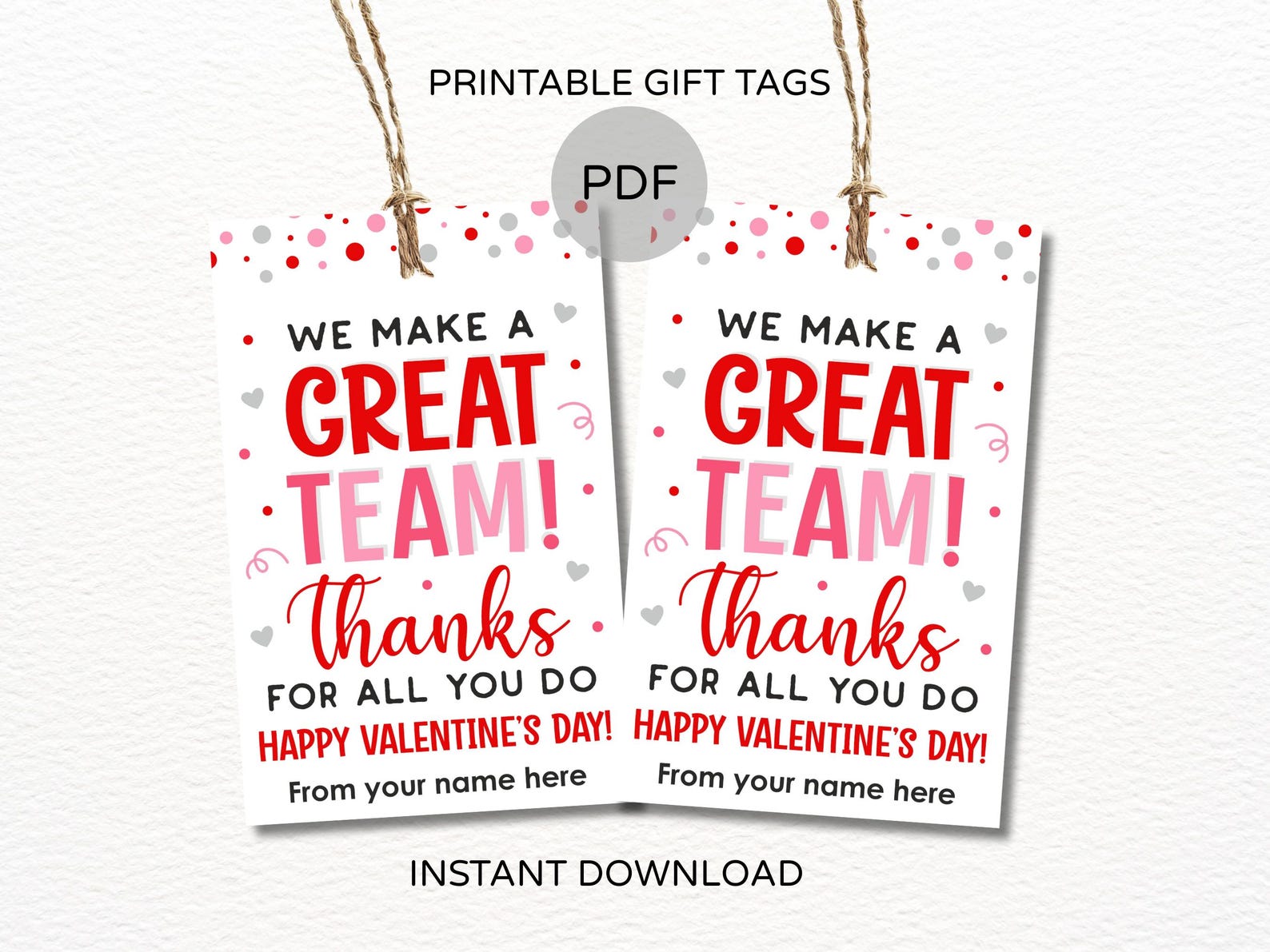 Valentine Team Gift Tags Printable / We Make a Great Team Tag ...