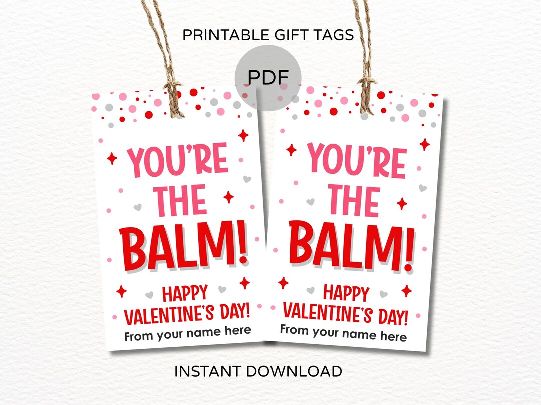 Valentine's Day Balm Tags Printable / Valentine You're the Balm Tag ...