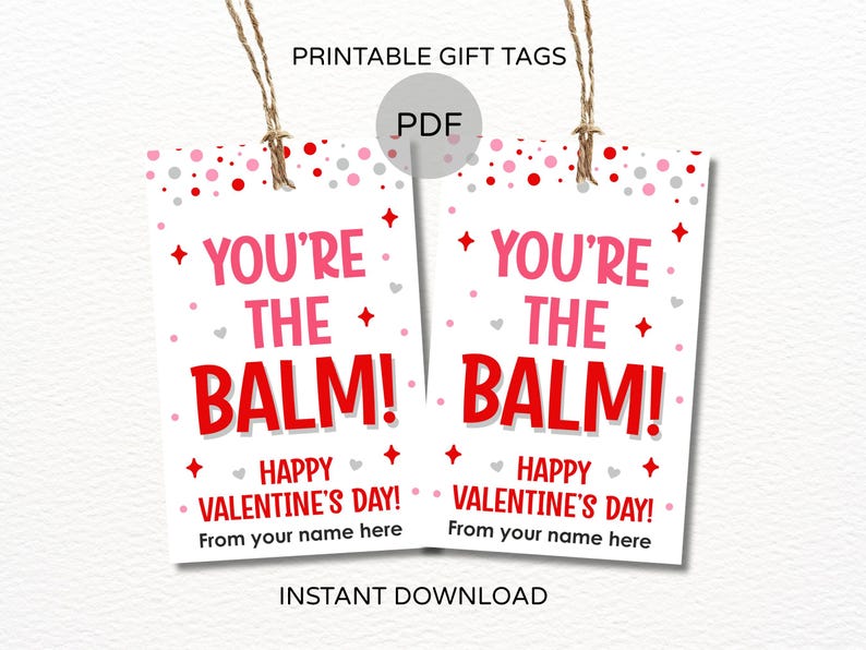 Valentine's Day Balm Tags Printable / Valentine You're the Balm Tag ...