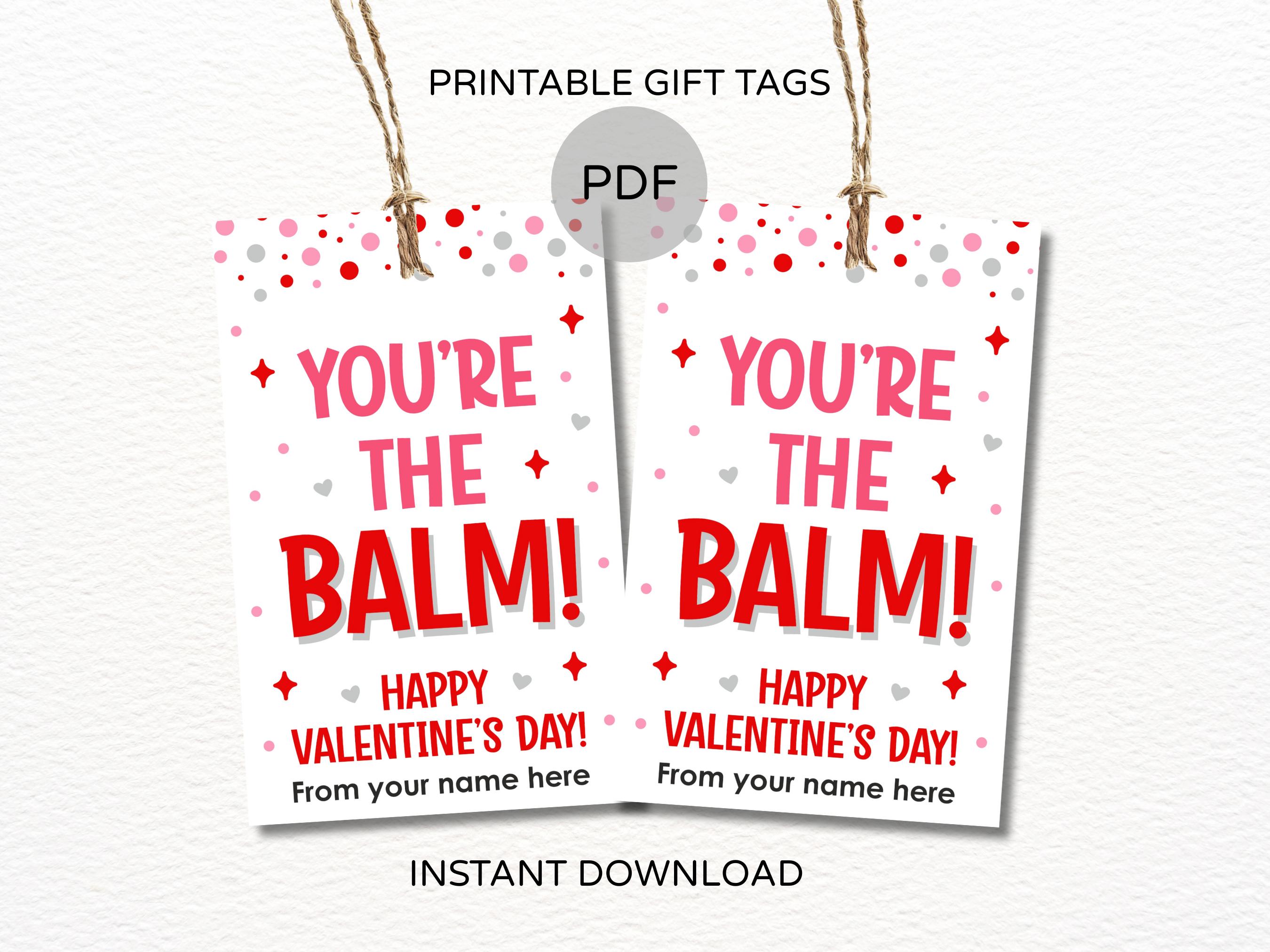 Valentine's Day Balm Tags Printable / Valentine You're the Balm Tag ...