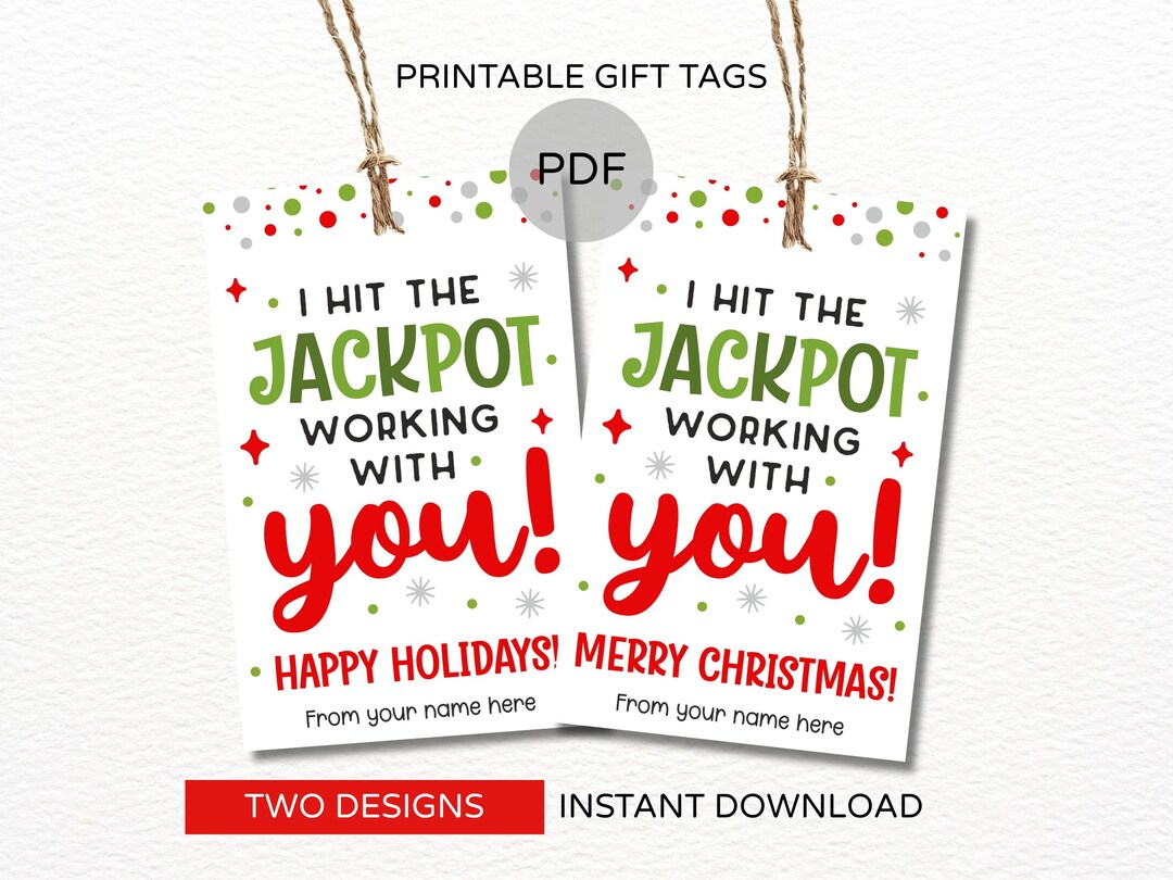 Hit the Jackpot Working With You Tags Printable / Christmas Jackpot ...