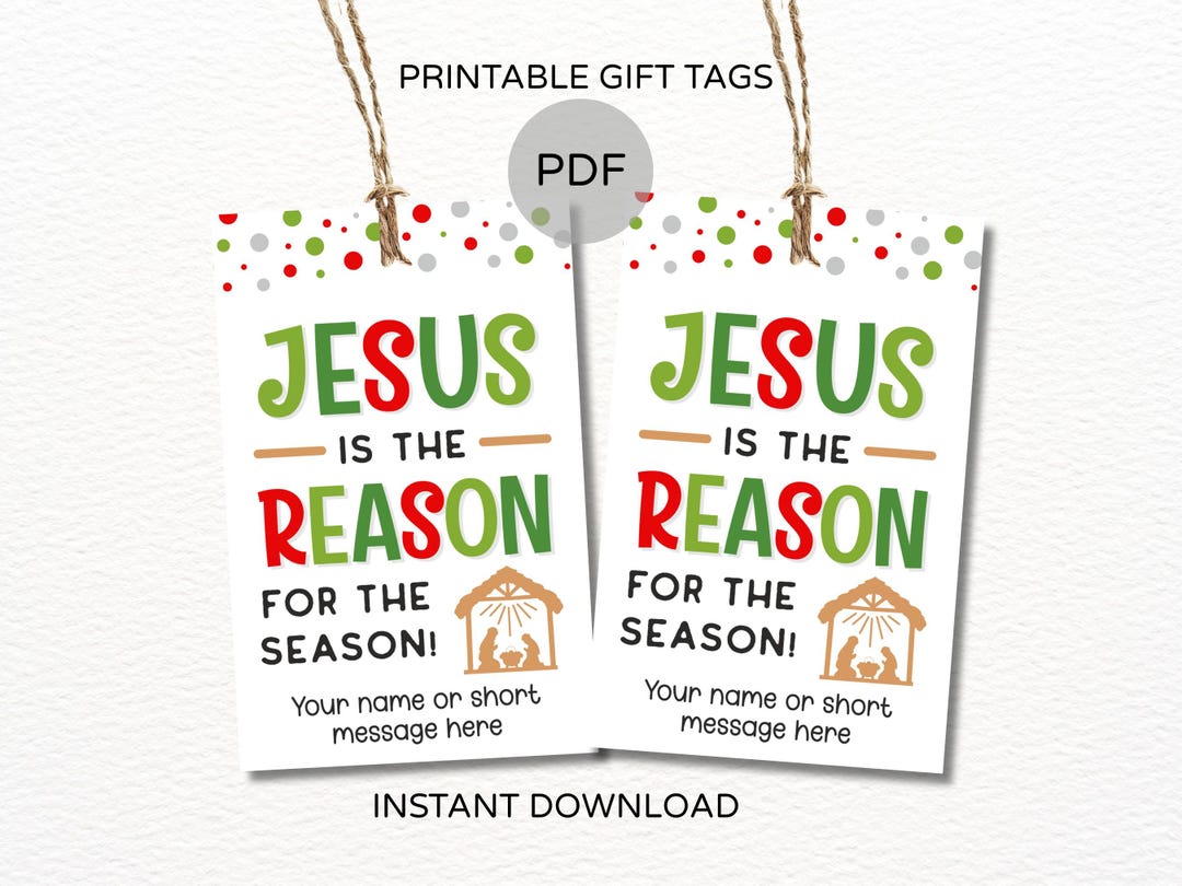 Jesus is the Reason Gift Tags Printable / Jesus is the Reason for the ...