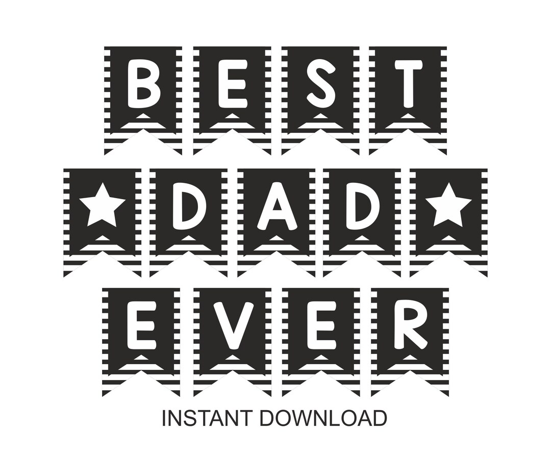 Best Dad Ever Banner Printable / Father's Day Banner Printable / Best ...