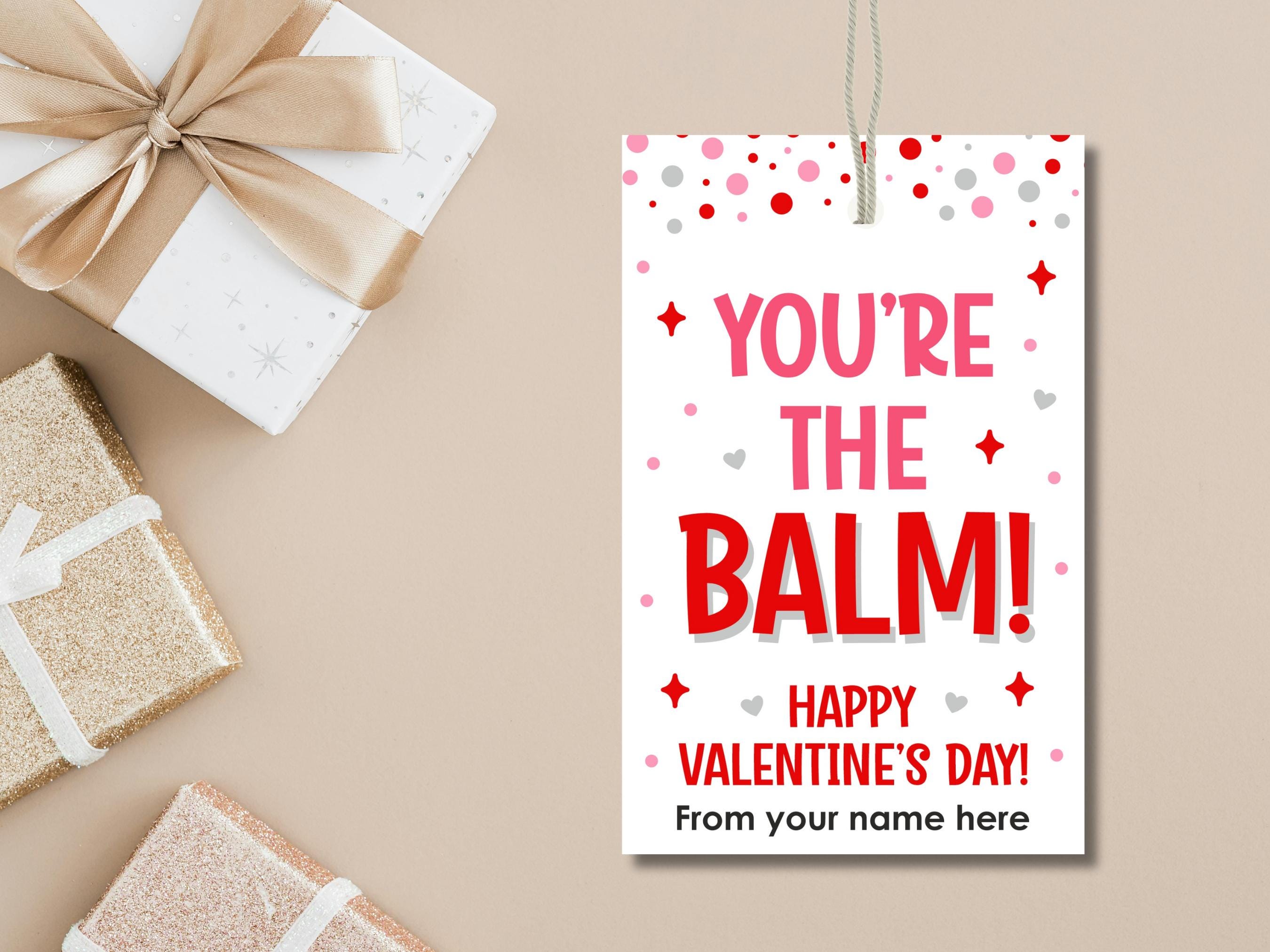 Valentine's Day Balm Tags Printable / Valentine You're the Balm Tag ...