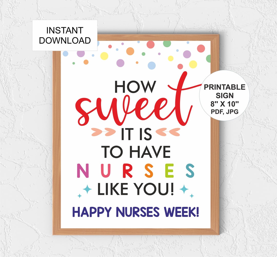 Nurses Week Sign Printable / Nurse Week Break Room Sign / How Sweet It ...