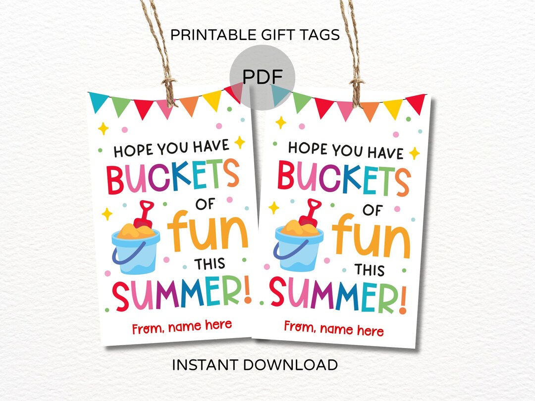 Summer Buckets of Fun Gift Tags Printable / End of School Year Buckets ...