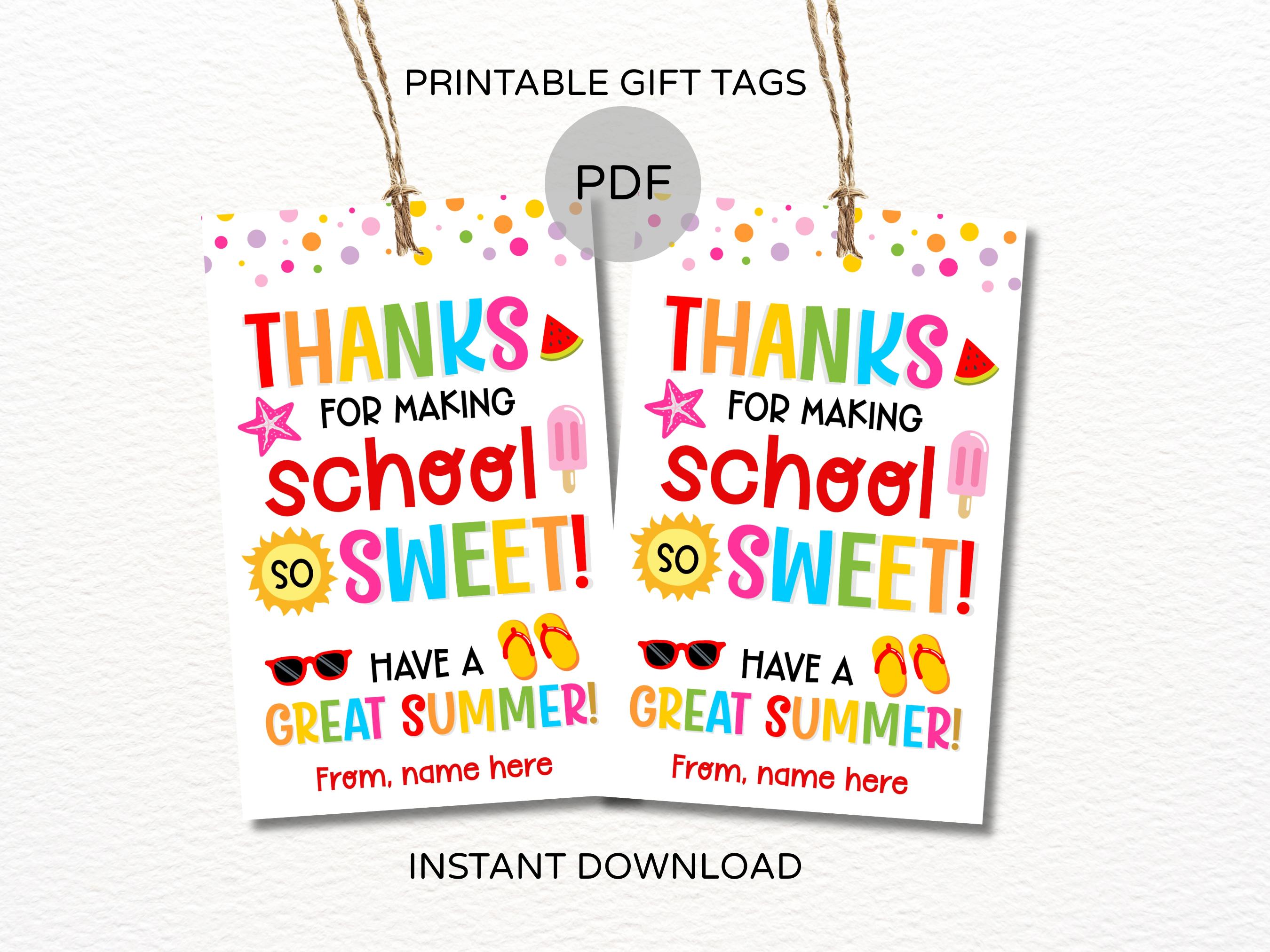 Last Day of School Gift Tags Printable / Thanks for Making School Sweet ...