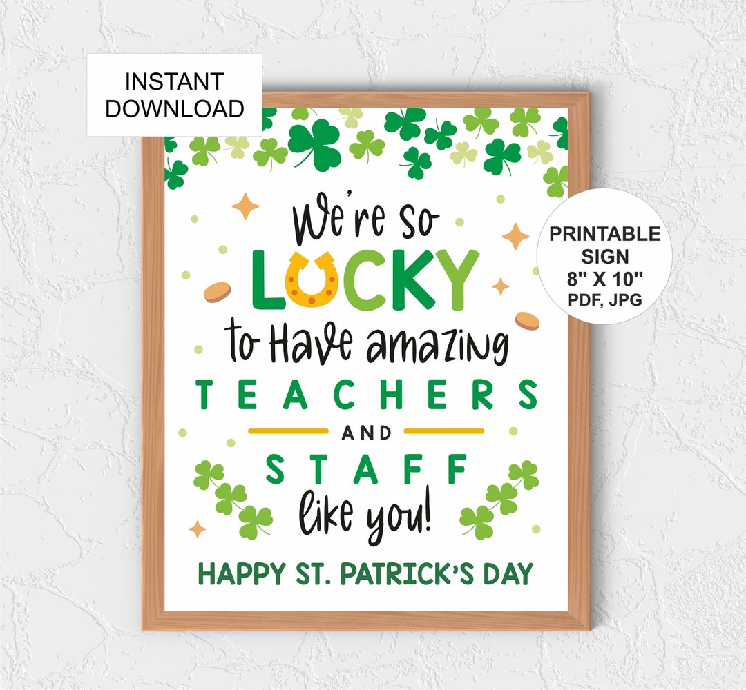 St. Patrick's Day Teachers and Staff Sign Printable / Lucky to Have ...