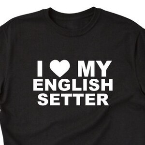 English Setter Shirt I Love My English Setter T-shirt Funny - Etsy