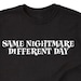 Same Nightmare Different Day T-shirt, Funny Sarcastic Gifts, Sarcastic ...