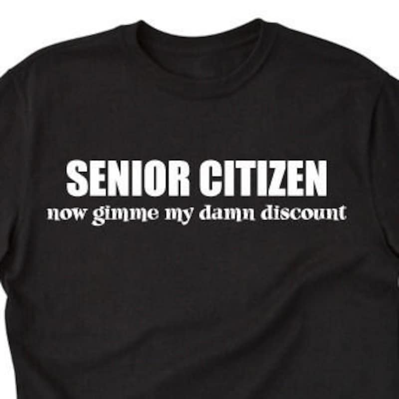 Funny Senior Citizen Tshirts - Etsy