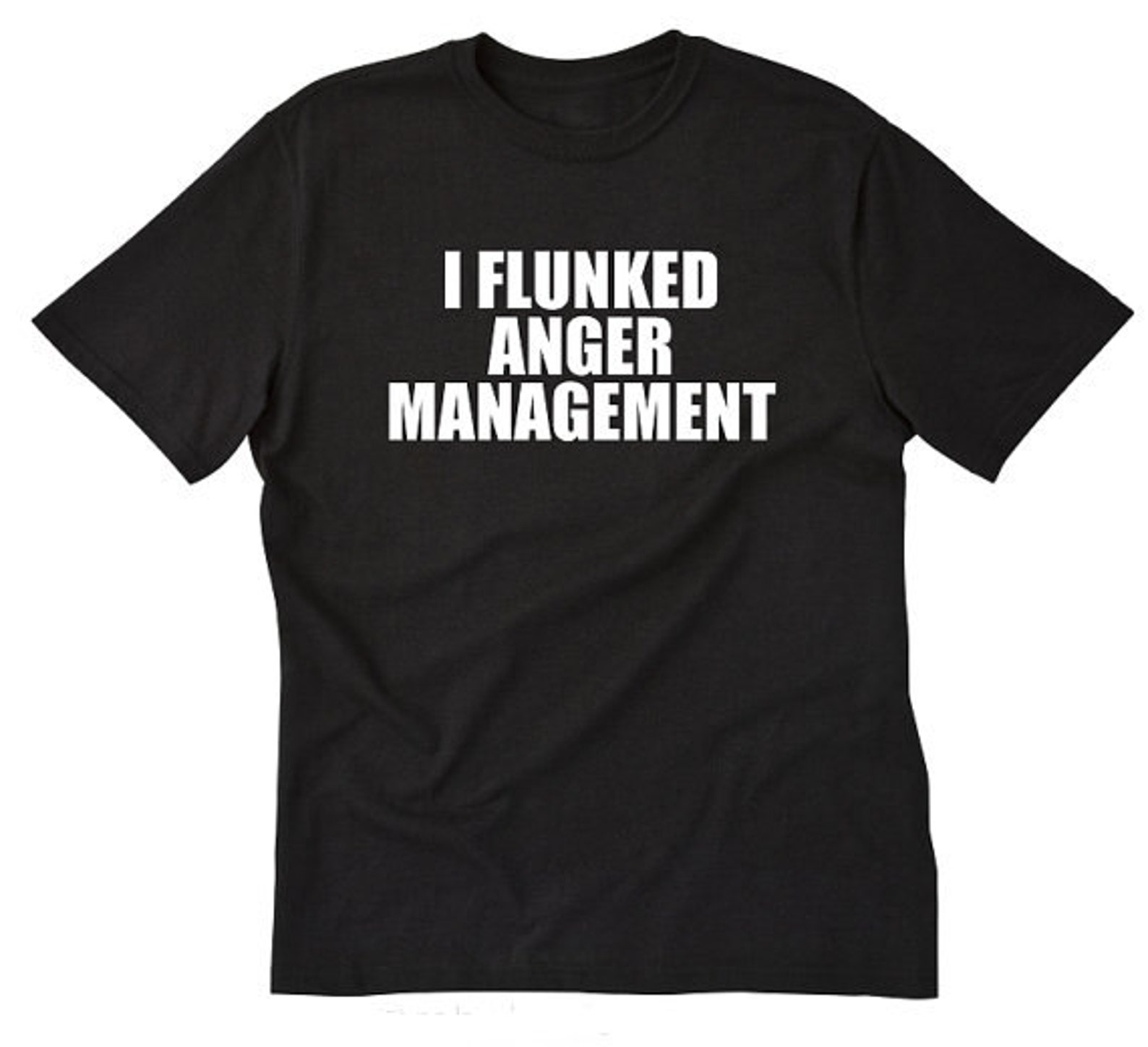 I Flunked Anger Management T-shirt Funny Shirt Hilarious - Etsy