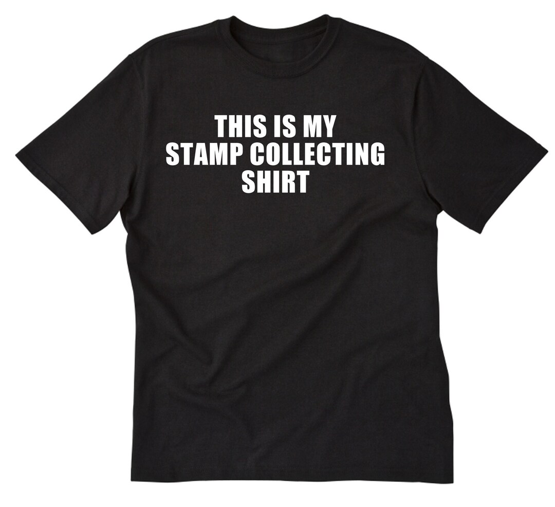 Stamp Collecting, This is My Stamp Collecting Shirt T-shirt, Stamp ...