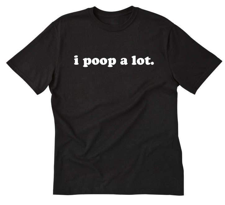 I Poop A Lot T-shirt Funny Poop Shirt Poop Gift Tee Shirt - Etsy