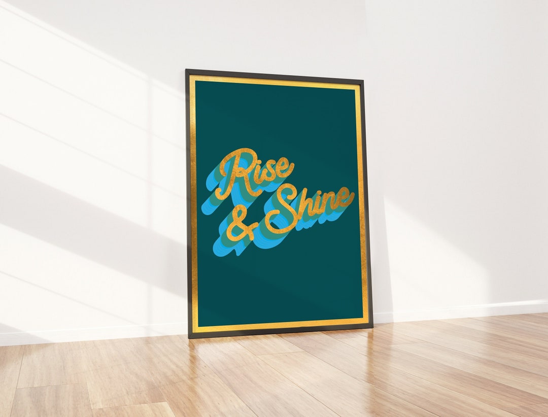 Rise & Shine Gold Foil Metallic A4 Poster Home Decor Gift Empowering ...