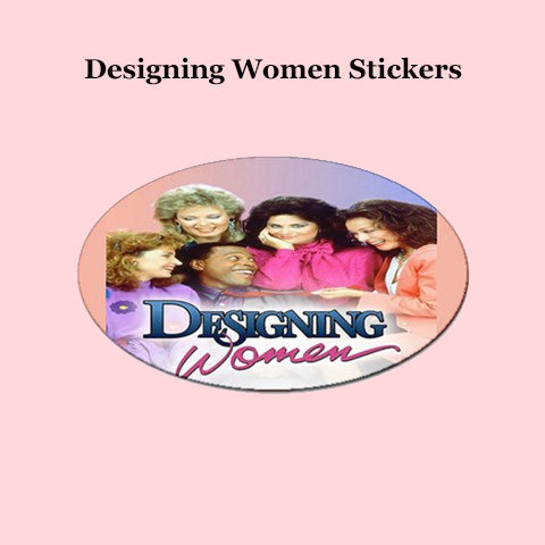 Oval Designing Women Stickers, Golden Girls, Stickers, Party, Fun, 80s ...