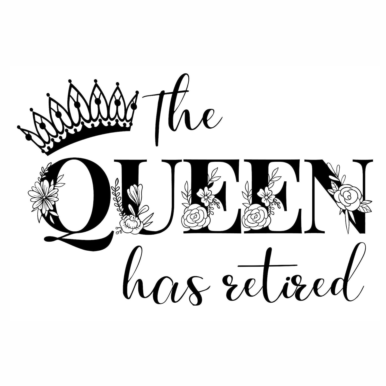 Retired SVG the Queen Has Retired SVG Retirement Saying SVG | Etsy