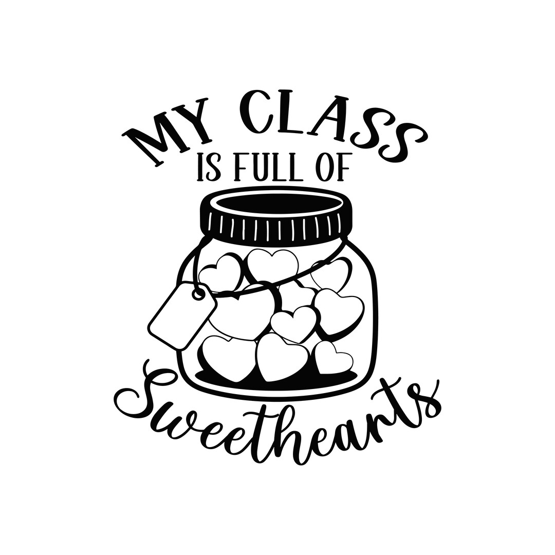 My Class is Full of Sweethearts Svg, Teacher Valentine SVG, Sweet Heart ...