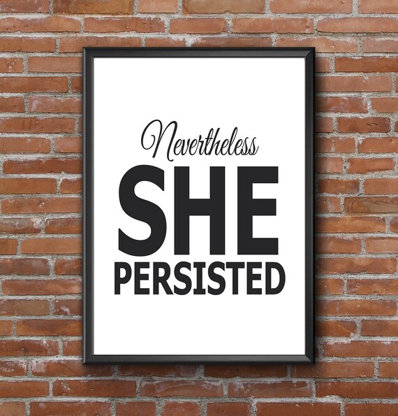 Nevertheless She Persisted Printable Wall Art Feminist Print - Etsy