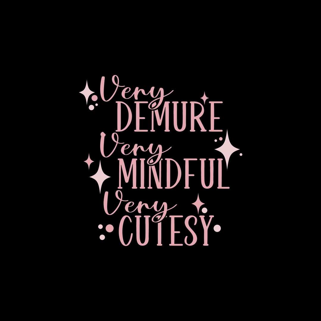 Very Demure Svg, Mindful Svg, Cutesy Svg, Trendy PNG, Coquette SVG ...
