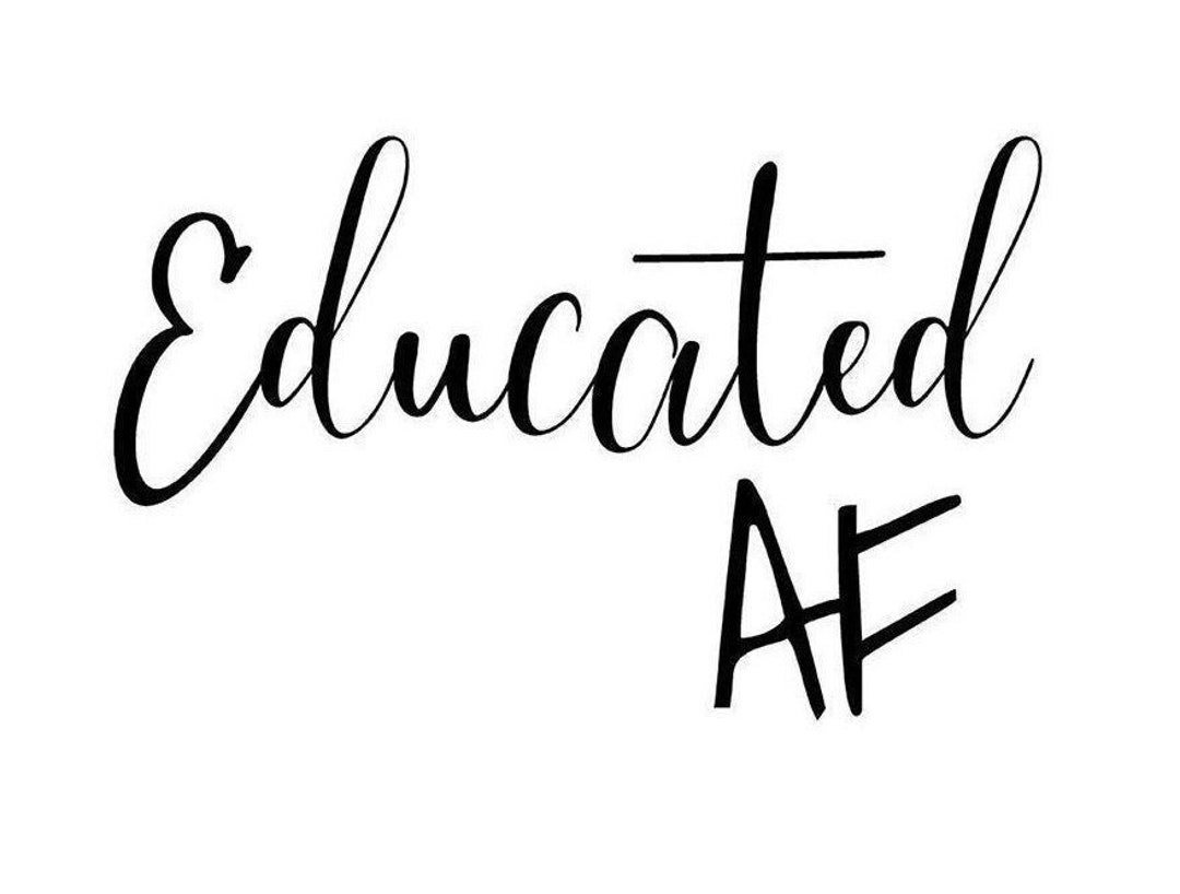 Educated AF, Educated AF SVG, Funny Graduation Svg, Congrats Grad ...