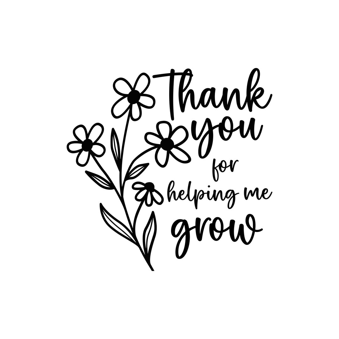 Teacher Appreciation SVG: Thank You for Helping Me Grow (digital ...