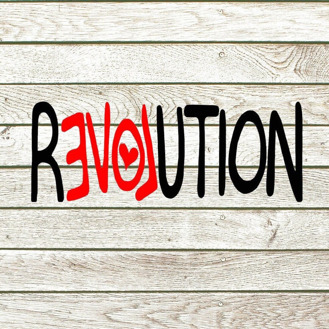 Revolution SVG, Love Revolution SVG, Dxf, Eps, Png, Revolution Clipart ...