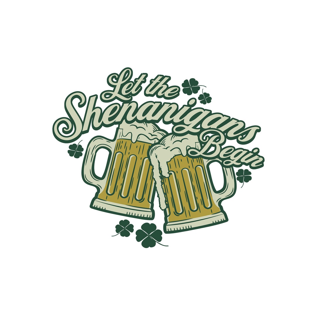 St. Patrick's Day PNG, Shenanigans PNG, Let the Shenanigans Begin PNG ...
