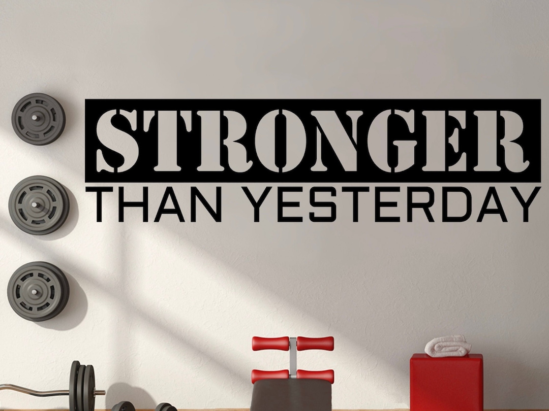 Stronger Than Yesterday, Motivational Gym Wall Decal, Workout, Fitness ...