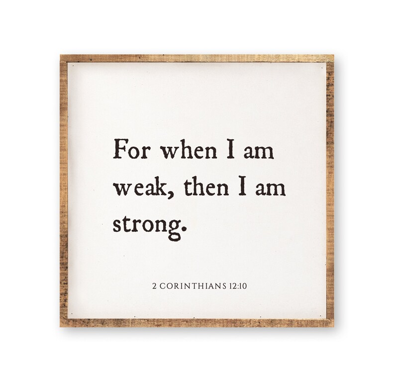 For When I Am Weak Then I Am Strong 25 Square Framed - Etsy