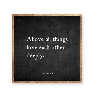 Above All Things Love Each Other Deeply • bible Verse • christian Home ...