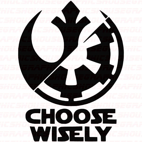 Star Wars Choose Wisely Svg Png - Etsy