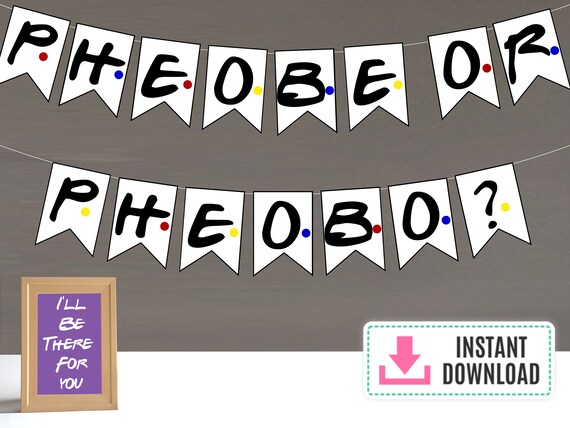 FRIENDS Themed Phoebe or Phoebo Banner Instant Download TV | Etsy