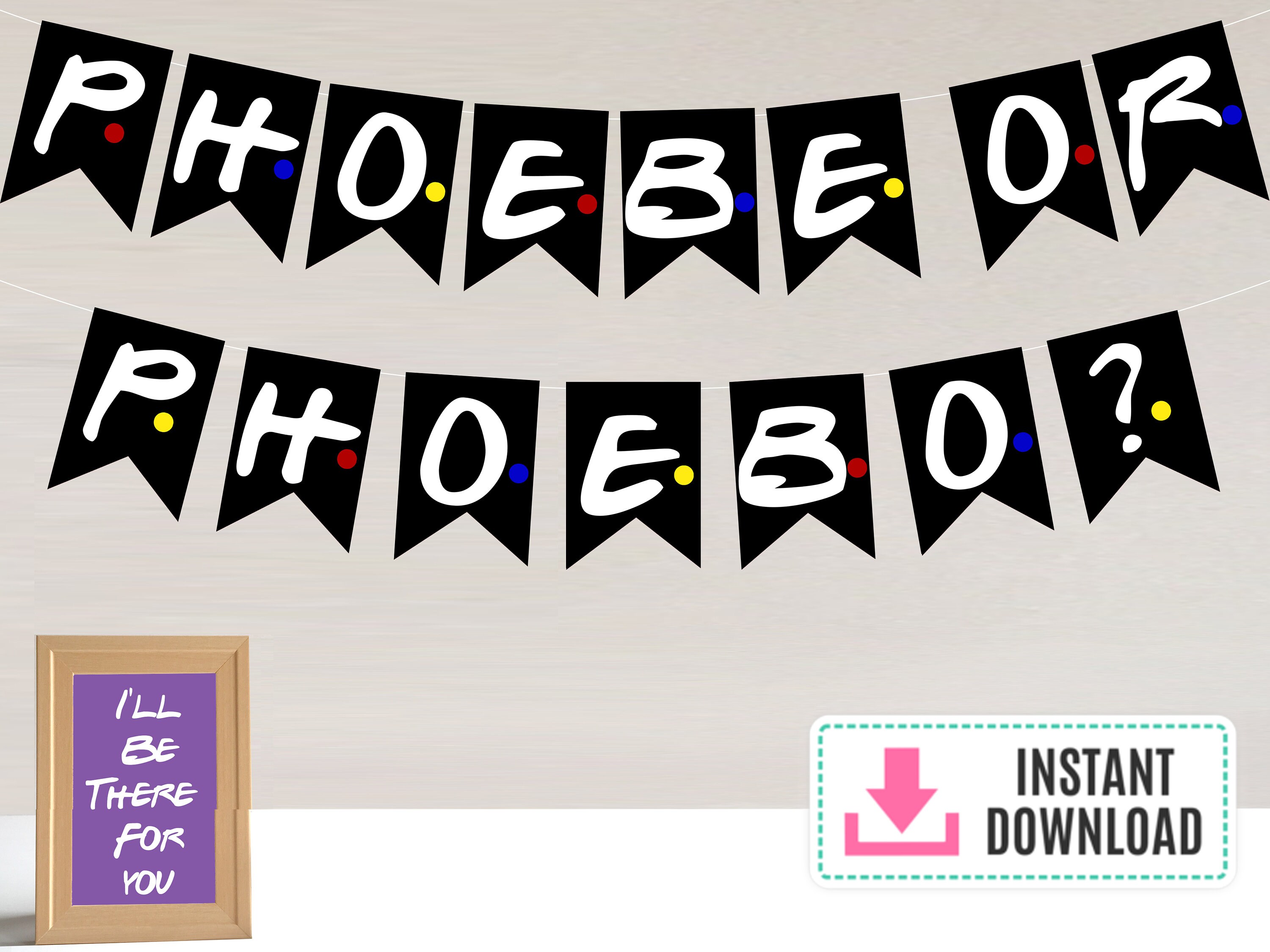 FRIENDS Themed Phoebe or Phoebo Banner Instant Download TV - Etsy