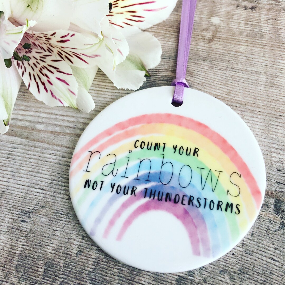 Count Your Rainbows Quote .... Rainbow Ceramic Decoration - Keepsake ...