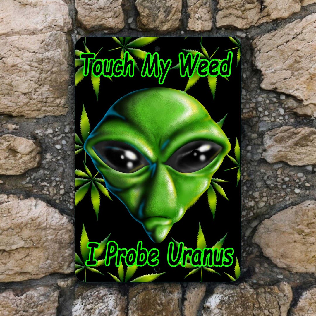 Funny Alien Weed Aluminum Wall Sign 8x12 Inches Humorous Decor Wreath ...
