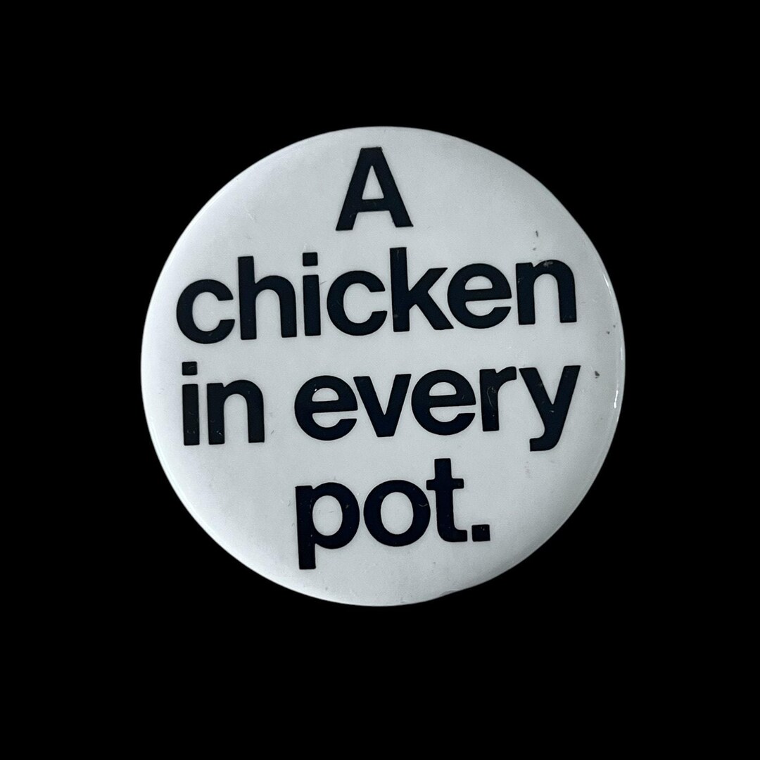 Vintage A Chicken in Every Pot Button Pin, Slater Corp, 2.5" Black and ...